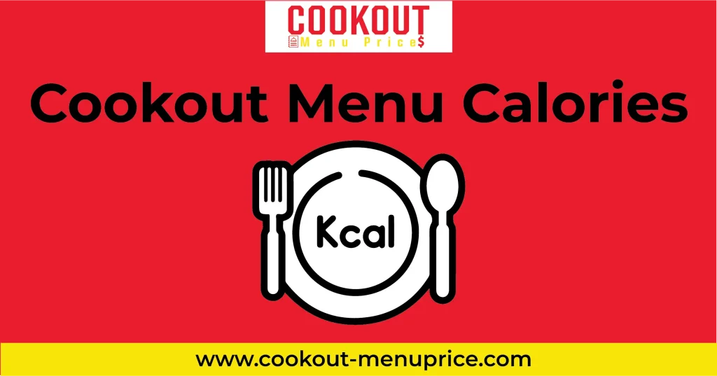 Cookout Menu Calories: Detailed Guide to Meals & Shakes